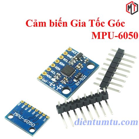 Module Mạch Cảm Biến Gia Tốc Góc Mpu 6050 Gy 521 6dof Imu Điện Tử Mtu