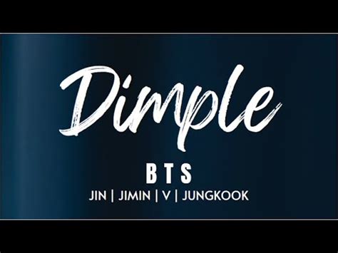 Dimple Bts Vocal Line Jin Jimin V Jungkook Romanized Lyrics