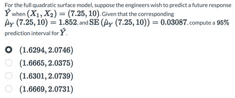 Solved For The Full Quadratic Surface Model Suppose The