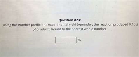 Solved Question 23 Using This Number Predict The Chegg Com