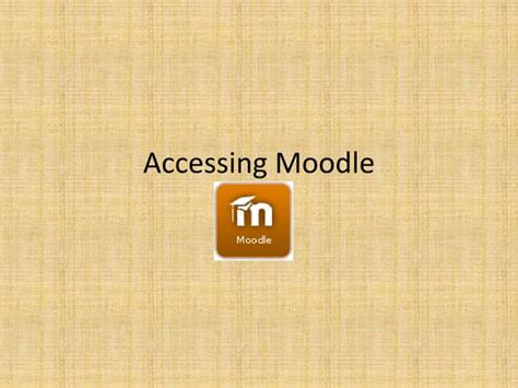 Accessing Moodle Ppt