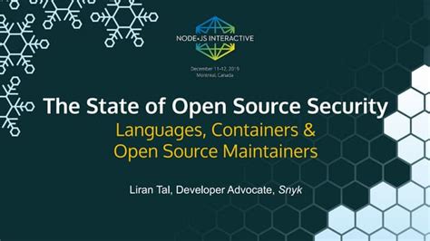 The State Of Open Source Security Liran Tal 2019 Nodejsinteractive Montreal Pdf