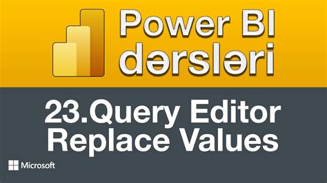 Power BI dərsləri Power Query Editor Replace Values YouTube