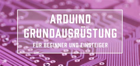 Arduino Grundausstattung Für Einsteiger Iotspacedev