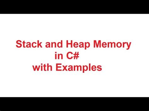 Stack And Heap In C Stack Vs Heap Memory In CSharp With Examples YouTube