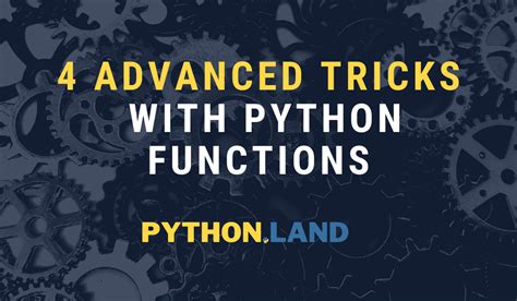 4 Advanced Tricks With Python Functions You Might Not Know By Erik
