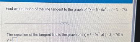 Solved Find An Equation Of The Line Tangent To The Graph Of Chegg Com