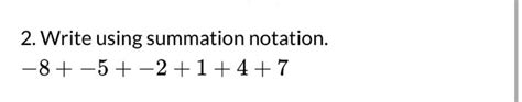 Solved Write Using Summation Notation Chegg