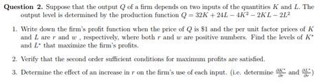 Solved Question Suppose That The Output Q Of A Firm Chegg Com