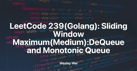Leetcode 239golang Sliding Window Maximumharddequeue And