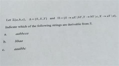 Solved Indicate Which Of The Following Strings Are Derivable