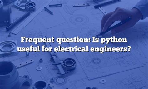 Frequent Question Is Python Useful For Electrical Engineers