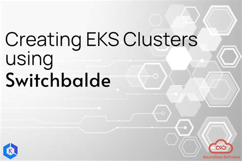 Boundless Software On Linkedin Simplifying Eks Deployment With Switchblade