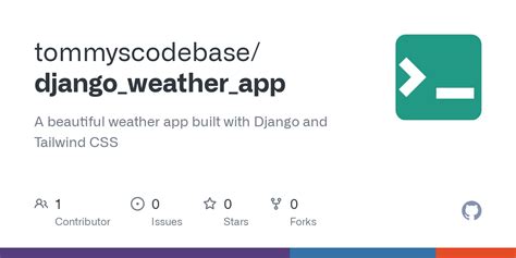 Github Tommyscodebasedjangoweatherapp A Beautiful Weather App