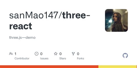 GitHub SanMao147 Three React Three Js Demo