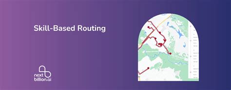 Skill Based Routing In Route Planning And Dispatch Nextbillion Ai