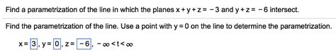 Solved Find A Parametrization Of The Line In Which The