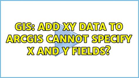 GIS Add Xy Data To Arcgis Cannot Specify X And Y Fields YouTube