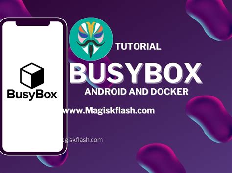 BUSYBOX PRO MAGISK MODULE AND DOCKER TUTORIAL Magisk Flash