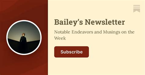 Baileys Newsletter Bailey Anderes Substack