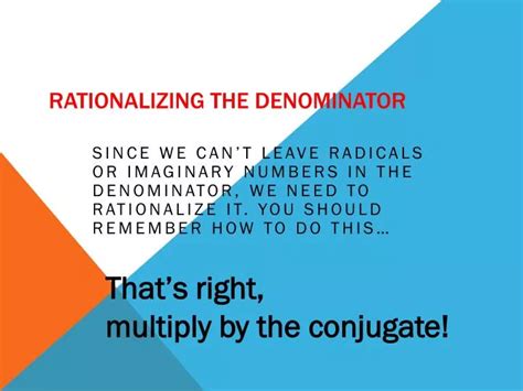 PPT Rationalizing The Denominator PowerPoint Presentation Free Download ID