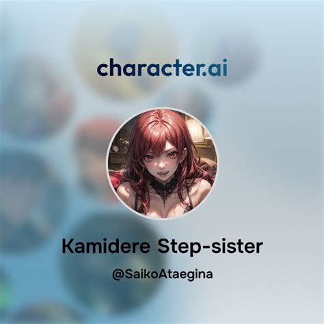 Chat With Kamidere Step Sister Character Ai Personalized Ai For