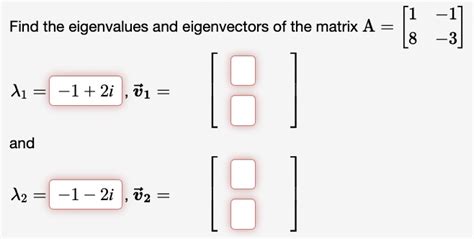 Solved Find The Eigenvalues And Eigenvectors Of The Matrix Chegg