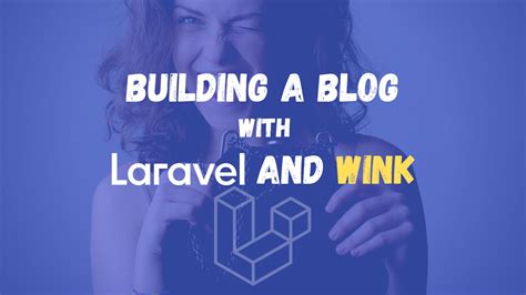 How To Build A Blog With Laravel And Wink Devdojo