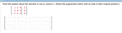 solved pivot the system about the element in row 2 column