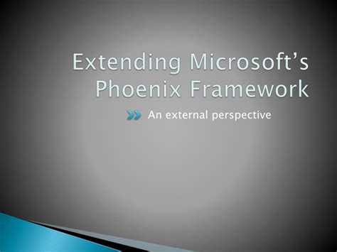 Ppt Extending Microsofts Phoenix Framework Powerpoint Presentation