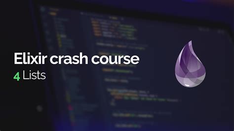Elixir Crash Course 4 Lists Youtube
