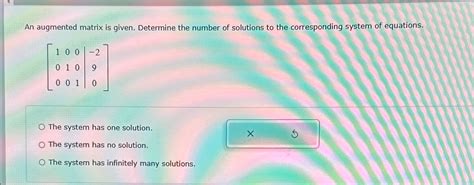 Solved An Augmented Matrix Is Given Determine The Number Of Chegg