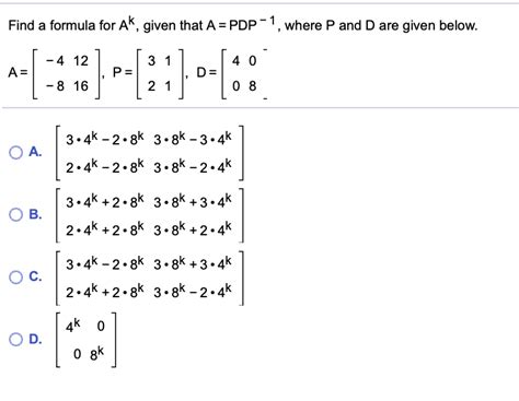 solved find a formula for ak given that a pdp 1 where p
