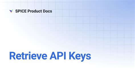 Retrieve Api Keys Spice Product Docs