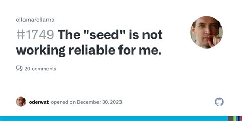 The Seed Is Not Working Reliable For Me · Issue 1749 · Ollama