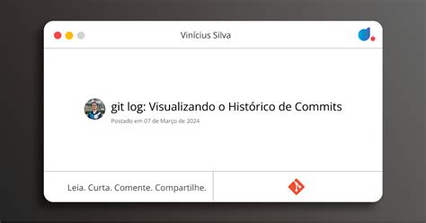Git Log Visualizando O Histórico De Commits Vinícius Silva Git Dio