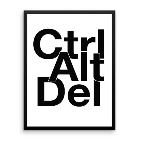 Ctrl Alt Del Poster Motivational Inspiration Quotes Wall Art Delete Control Wall Art Decor