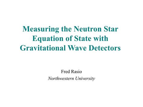 Ppt Measuring The Neutron Star Equation Of State With Gravitational Wave Detectors Powerpoint