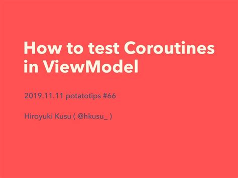 How To Test Coroutines In Viewmodel Speaker Deck