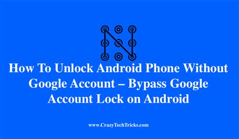 How To Unlock Android Phone Without Google Account Bypass Google Account Lock On Android
