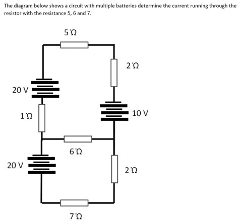 the diagram below shows a circuit with multiple batteries determine the