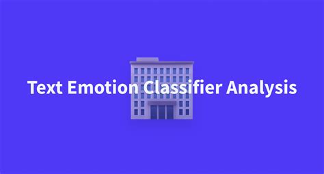 Text Emotion Classifier Analysis A Hugging Face Space By Dimasnoufal