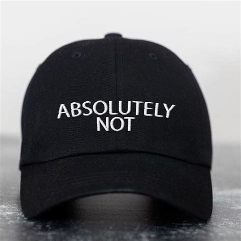 Absolutely Not Embroidered Hat Funny Cap T For Her Trendy Dad
