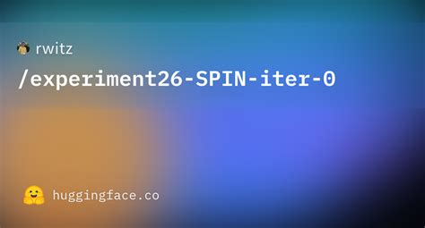 Rwitz Experiment SPIN Iter Hugging Face