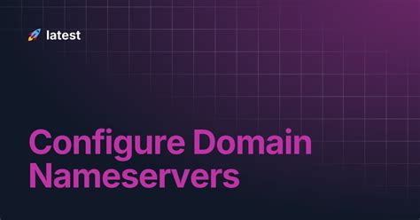 Configure Domain Nameservers Latest