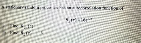 Solved A Stationary Random Processes Has An Autocorrelation