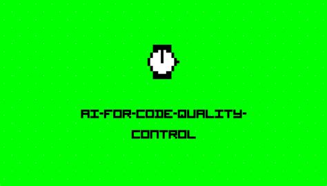 Ai For Code Quality Control Stories Hackernoon