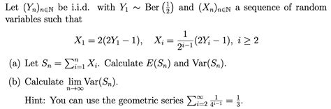 Solved Let Yn NN Be I I D With Y1Ber 21 And Xn NN A Chegg Com