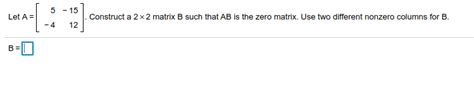 solved 5 15 let a construct a 2 x 2 matrix b such that