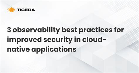 3 Observability Best Practices For Improved Security In Cloud Native